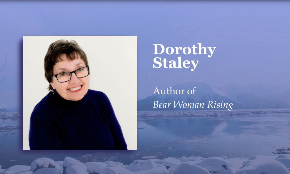 Meet Dorothy Staley | Bear Woman Rising
